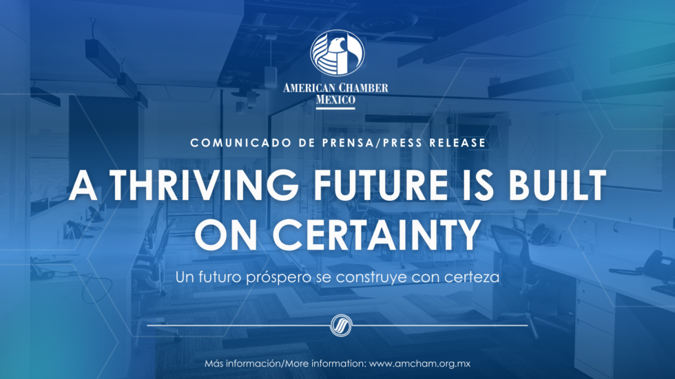 A thriving future is built on certainty - AmCham/ Mexico